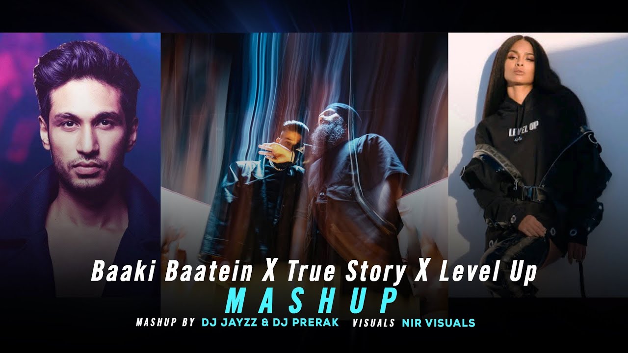 Baaki Baatein X Level Up X True Stories Mashup | Jayzz | @PrerakAnand ...