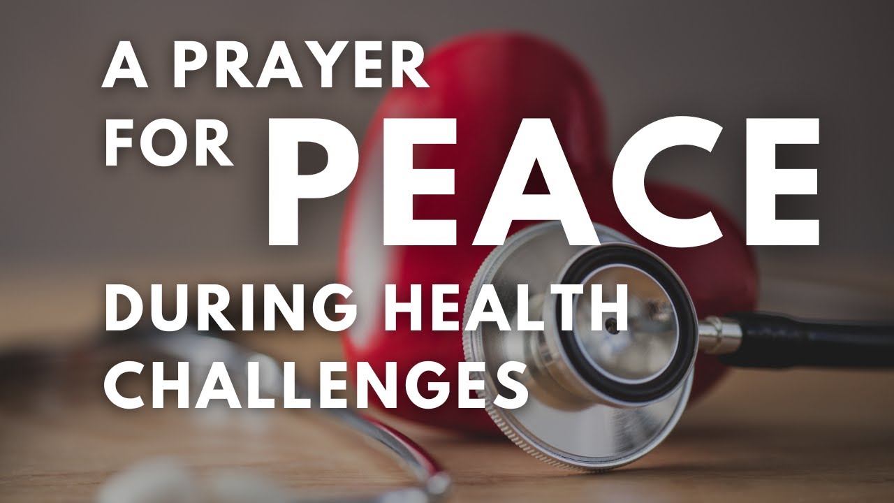 A Prayer for Peace During Health Challenges | Your Daily Prayer - YouTube