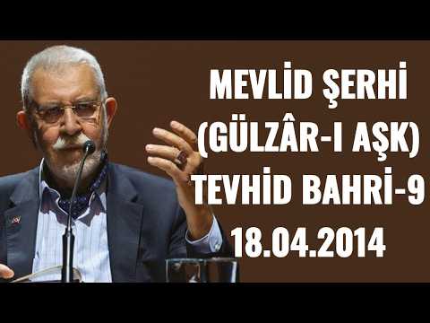 Ö. Tuğrul İnançer (k.s) | 18.04.2014 | Mevlid Şerhi | Tevhid Bahri 9  | Yedinci Beyit/AŞK-2