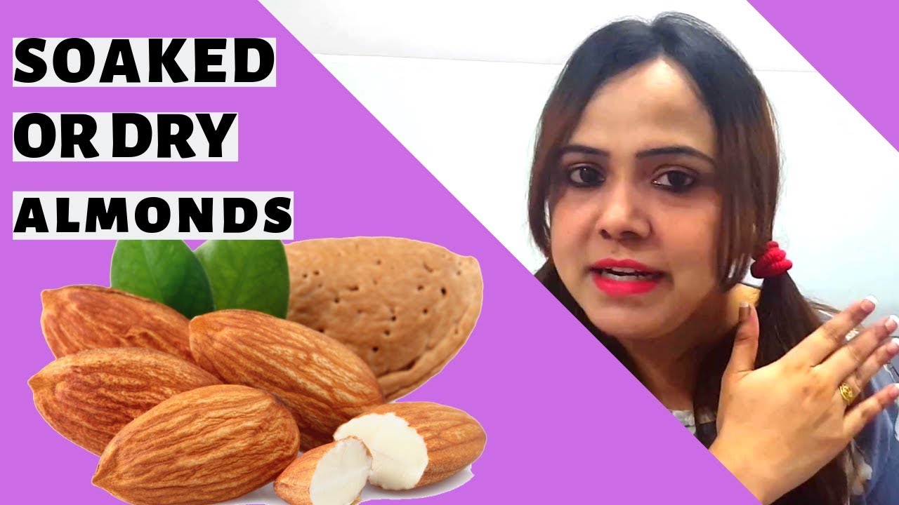 HOW ARE ALMONDS GOOD FOR US | HOW TO EAT ALMONDS DRY OR SOAKED - YouTube