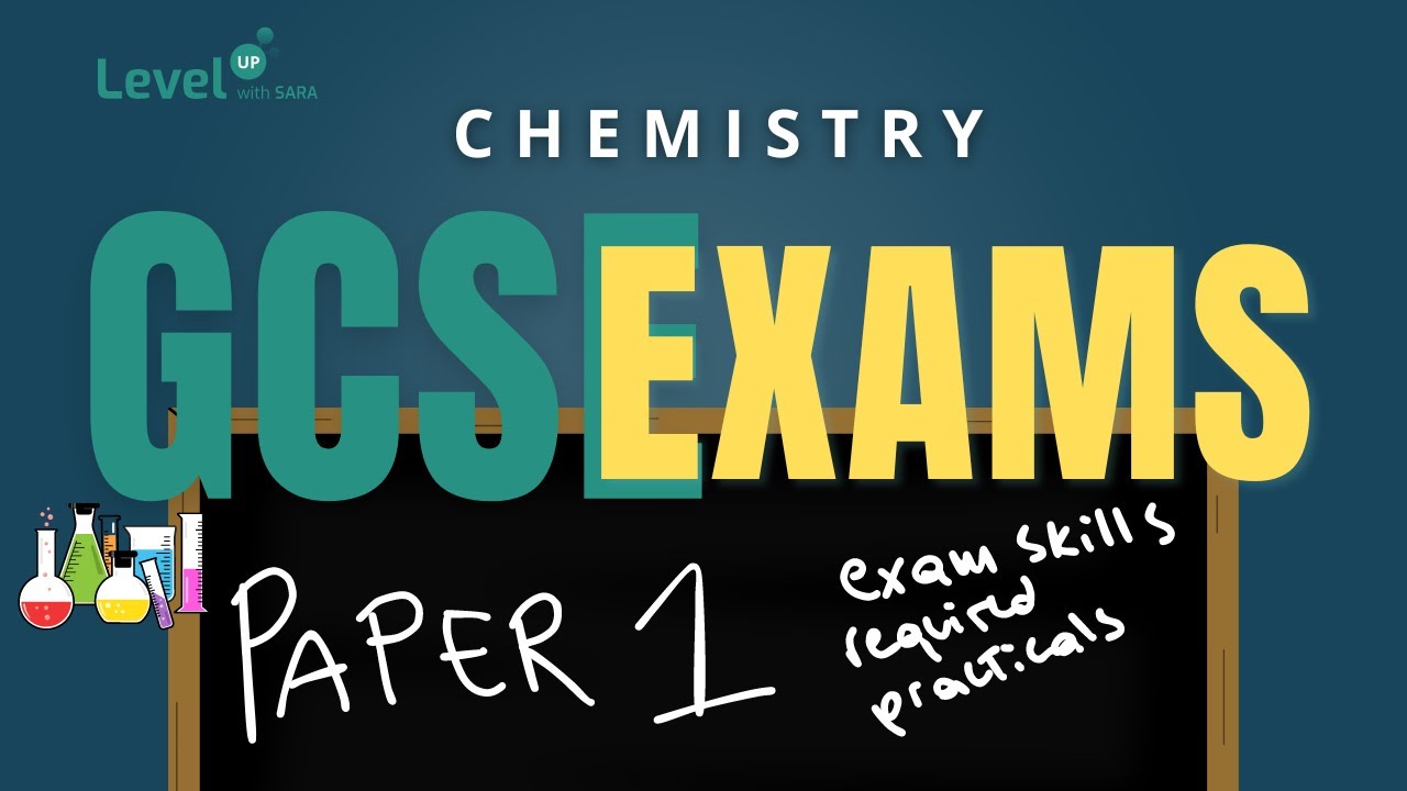 GCSE Chemistry Paper 1 | Exam skills and required practicals - YouTube