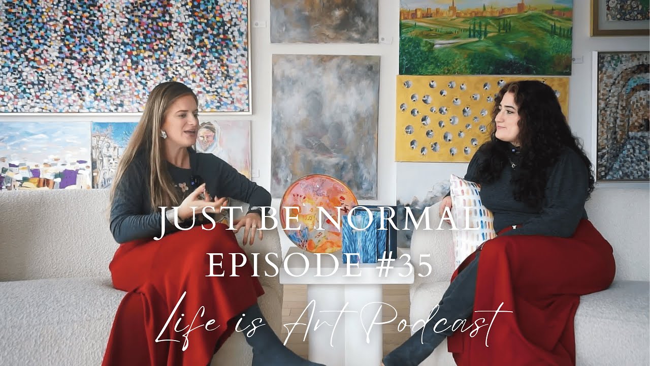 Just Be Normal | Life is Art | Episode #35 - YouTube