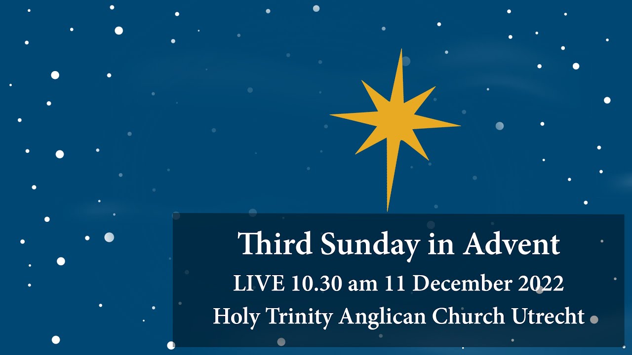 Third Sunday in Advent - Sunday 11 December 2022 - YouTube