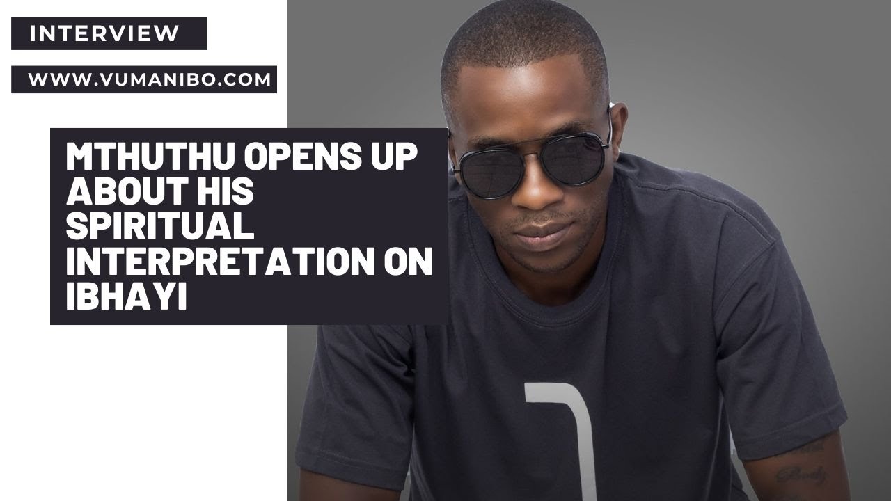 Mthuthu opens up about his spiritual interpretation on iBhayi - YouTube