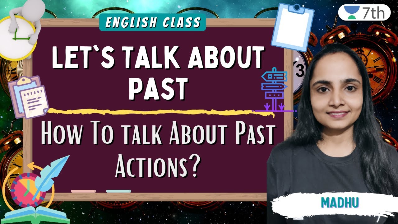 Let's Talk About Past | How To talk About Past Actions? | English ...
