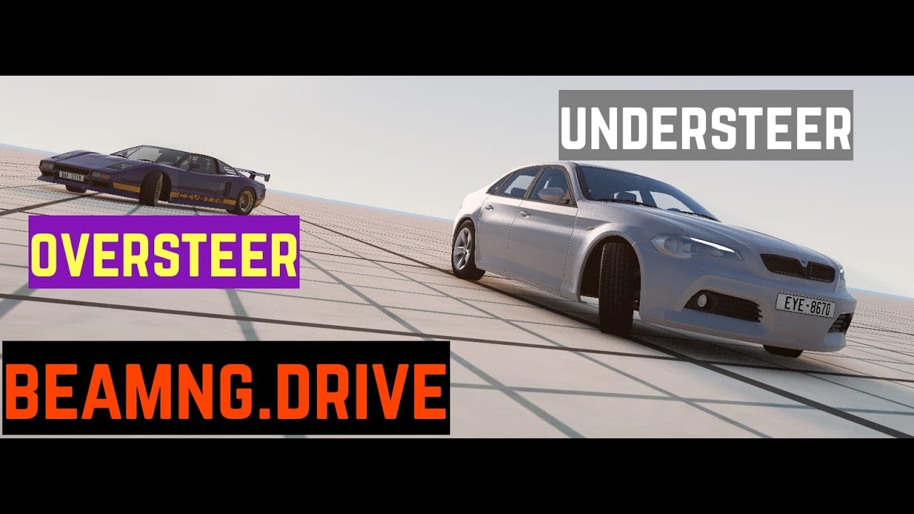 Part 1 of the BeamNG.Drive series| Understeer and Oversteer - YouTube