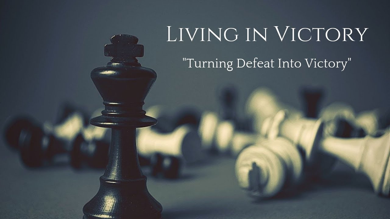 Living in Victory - Turning Defeat into Victory - YouTube