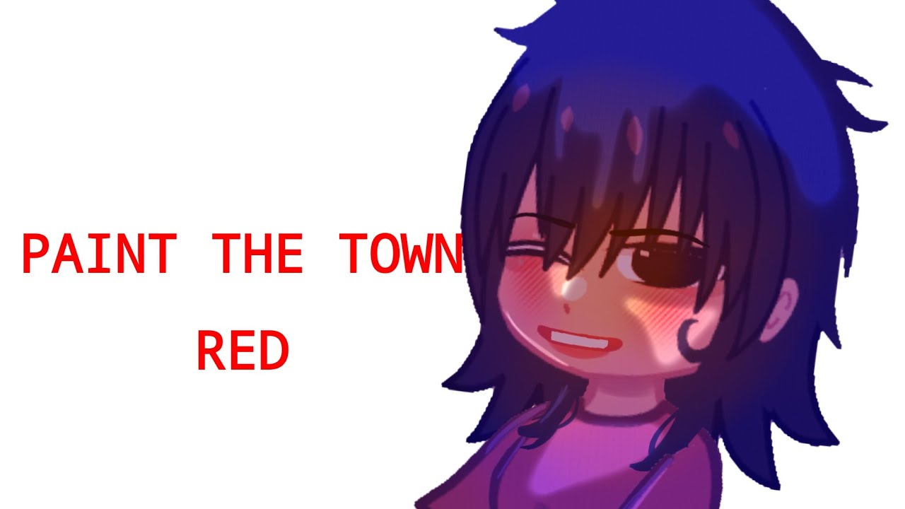 paint the town red meme [og?] - YouTube
