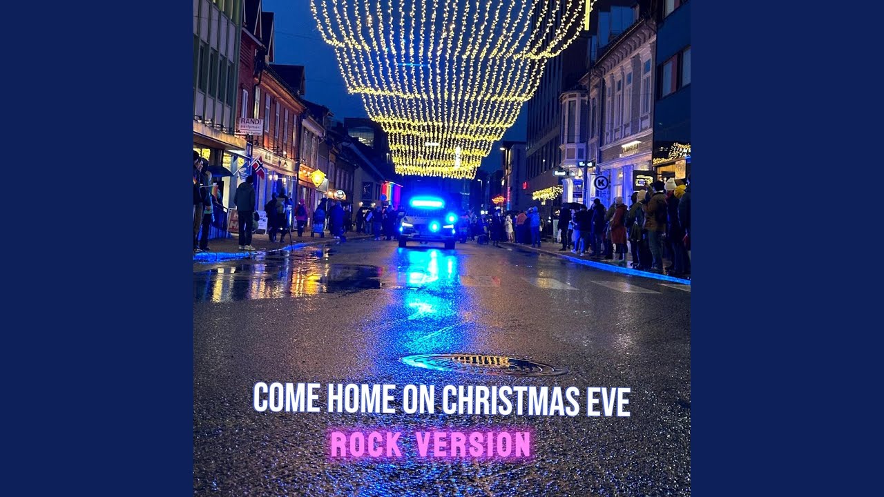 Come Home On Christmas Eve (Rock Version) - YouTube