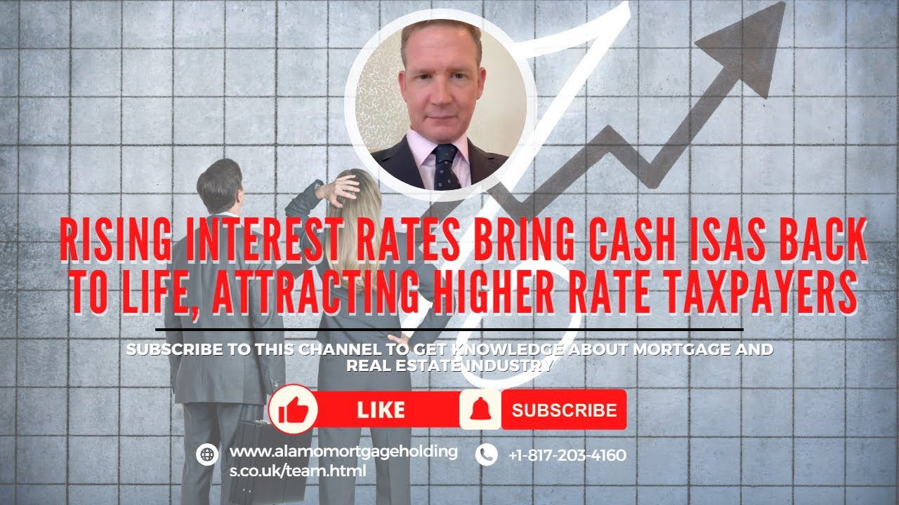 Rising Interest Rates Bring Cash Isas Back to Life, Attracting Higher ...