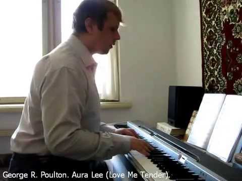 George R. Poulton. Aura Lee (Love Me Tender). - YouTube