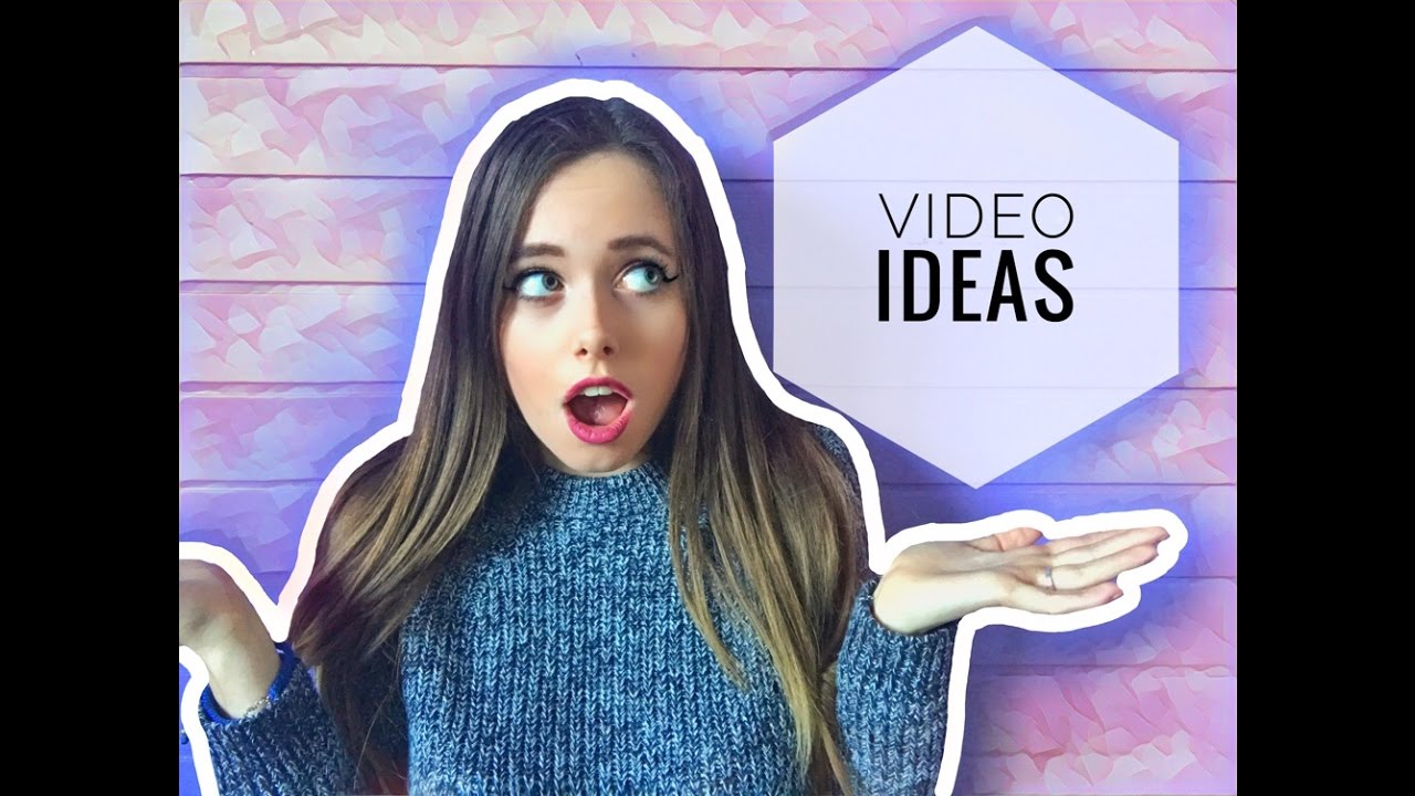 100 VIDEO IDEAS!! - YouTube