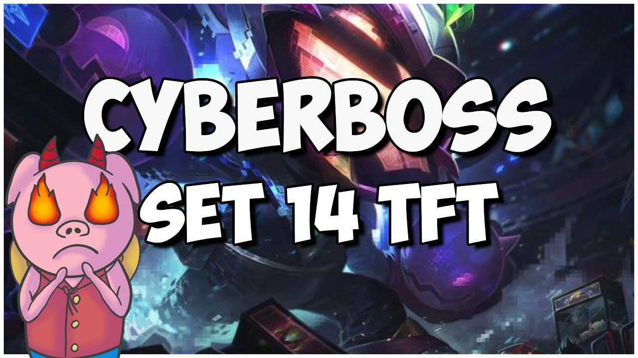 CYBERBOSS ??? (non) DECOUVERTE TFT SET 14 - YouTube