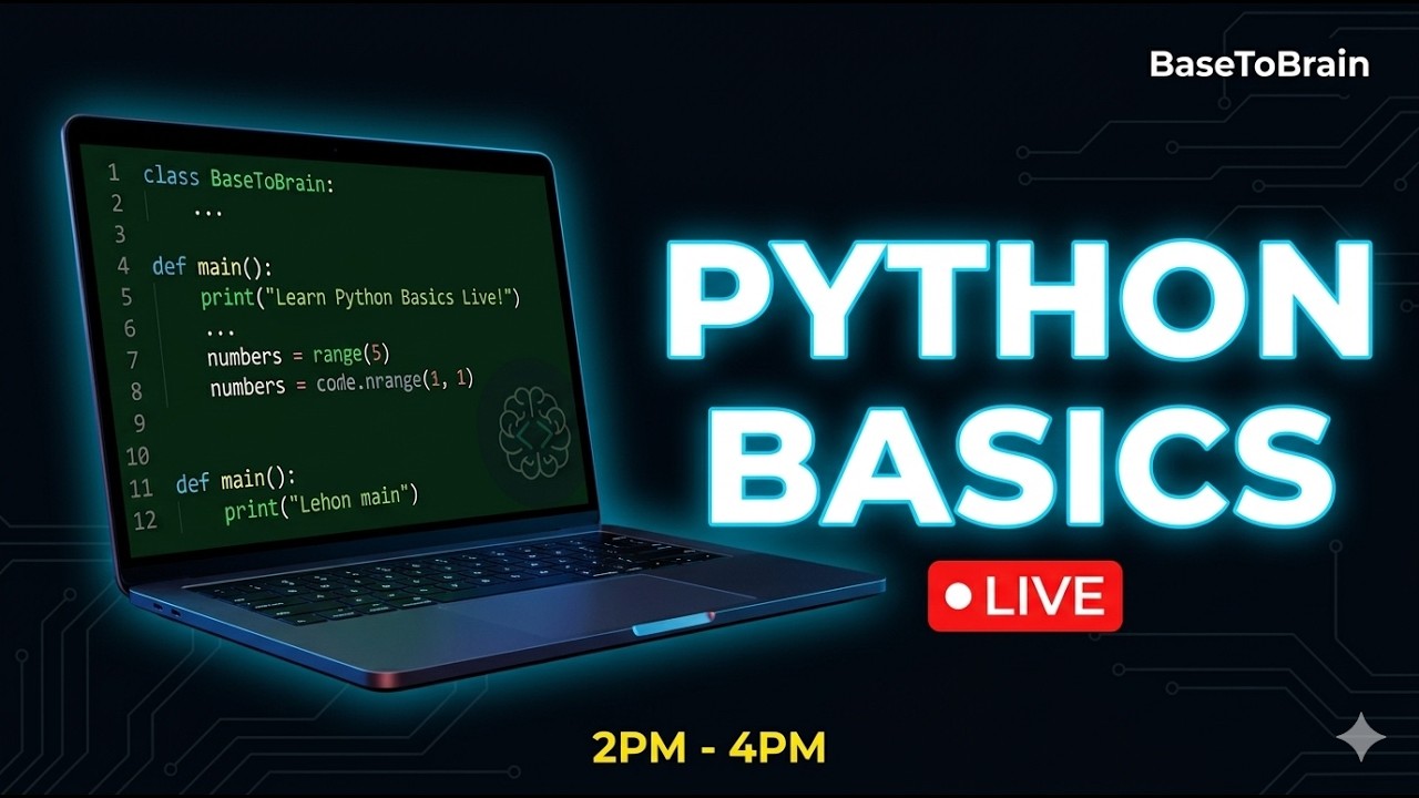 🔴 LIVE — Python Basics From ZERO | Learn With Me | BaseToBrain - YouTube