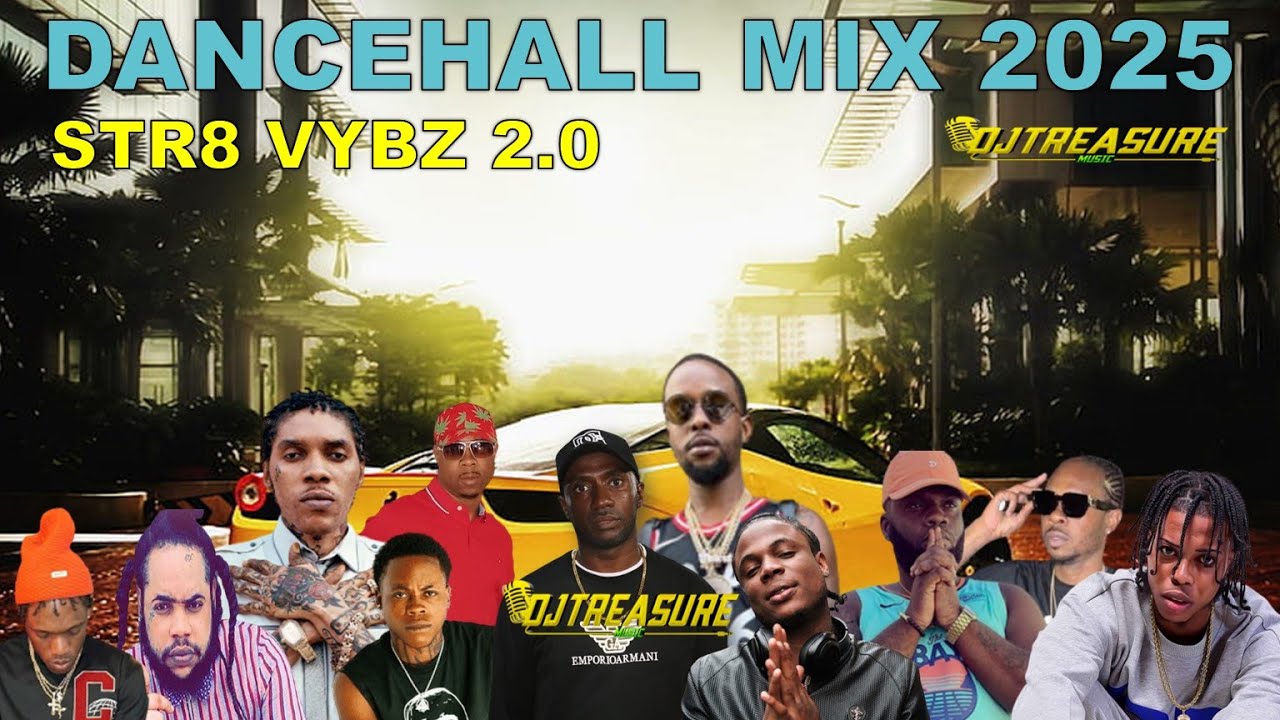 LATEST DANCEHALL MIX 2025: STR8 VYBZ - VYBZ KARTEL, MASICKA, POPCAAN ...