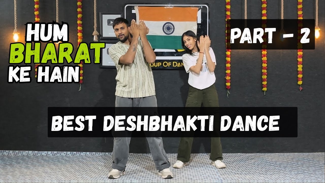 Hum Bharat Ke Hain | Part - 2 | Best Deshbhakti Dance | 15 August ...