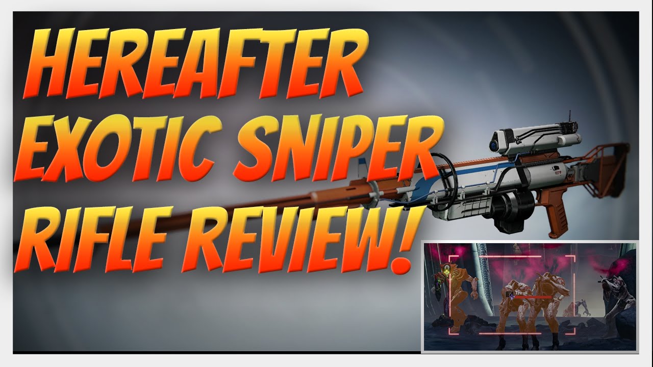 Destiny "HEREAFTER" Exotic Sniper Full Review. Taken King Exotic Sniper ...