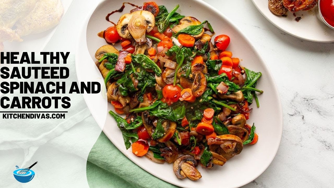 Easy Sauteed Spinach and Carrots and MORE! - YouTube