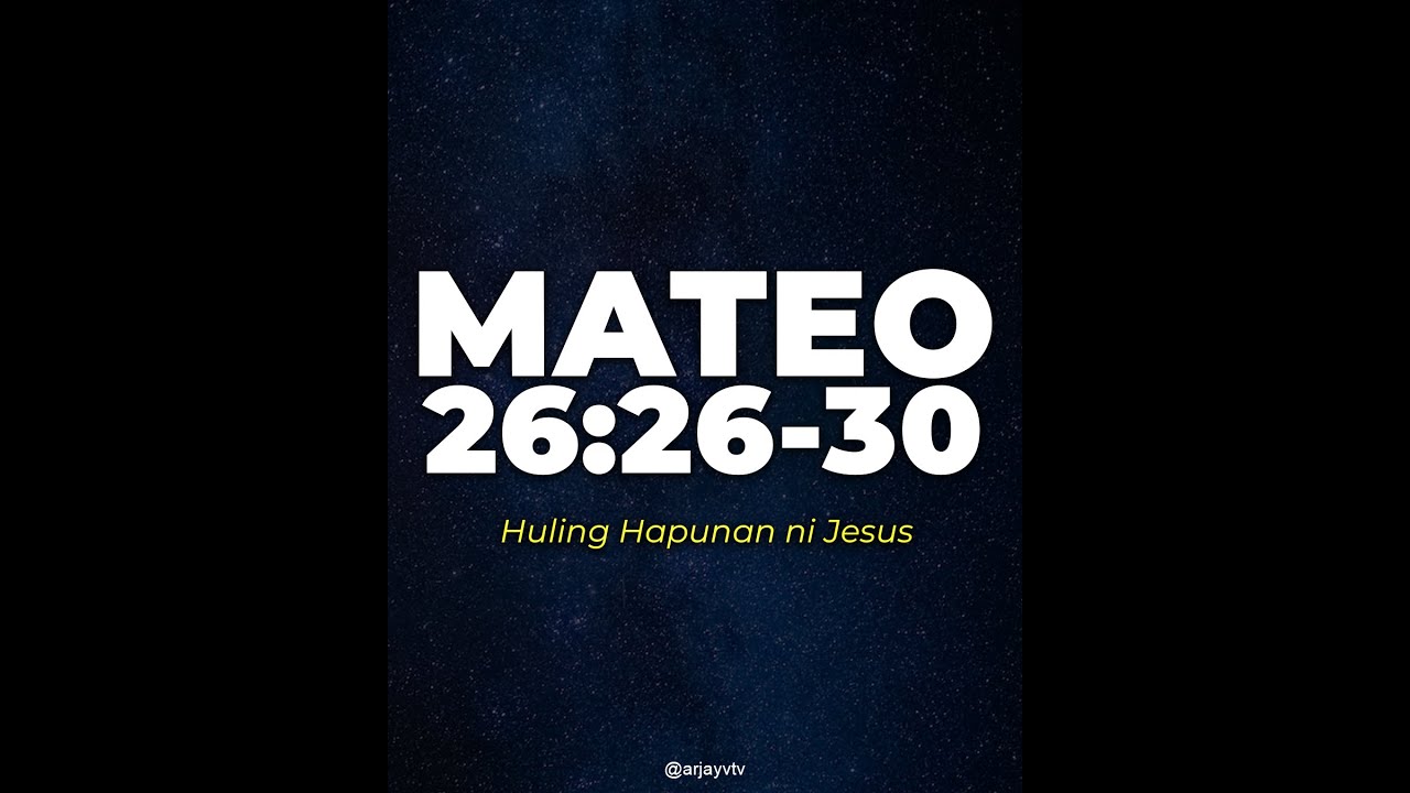 Matthew 26:25-30 | Huling Hapunan ni Jesus | ArjayV TV - YouTube