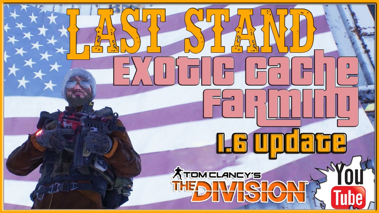 The Division Last Stand Farming Exotic Cache Division Last Stand DLC 8 ...