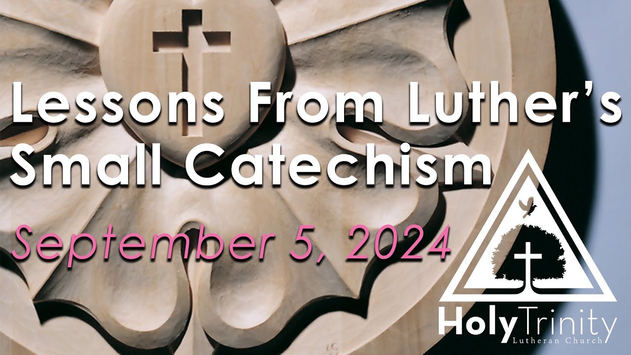 Love Notes Daily Devotions - Luther's Small Catechism, September 5 ...
