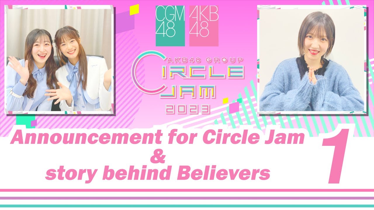 EP009 - AKB48&CGM48 announcement for Circle Jam and story behind ...