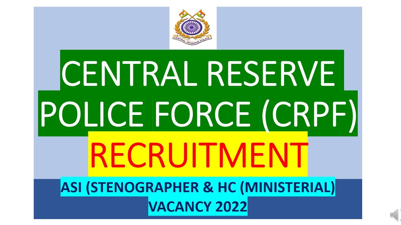 CENTRAL RESERVE POLICE FORCE (CRPF) RECRUITMENT ASI (STENOGRAPHER & HC ...