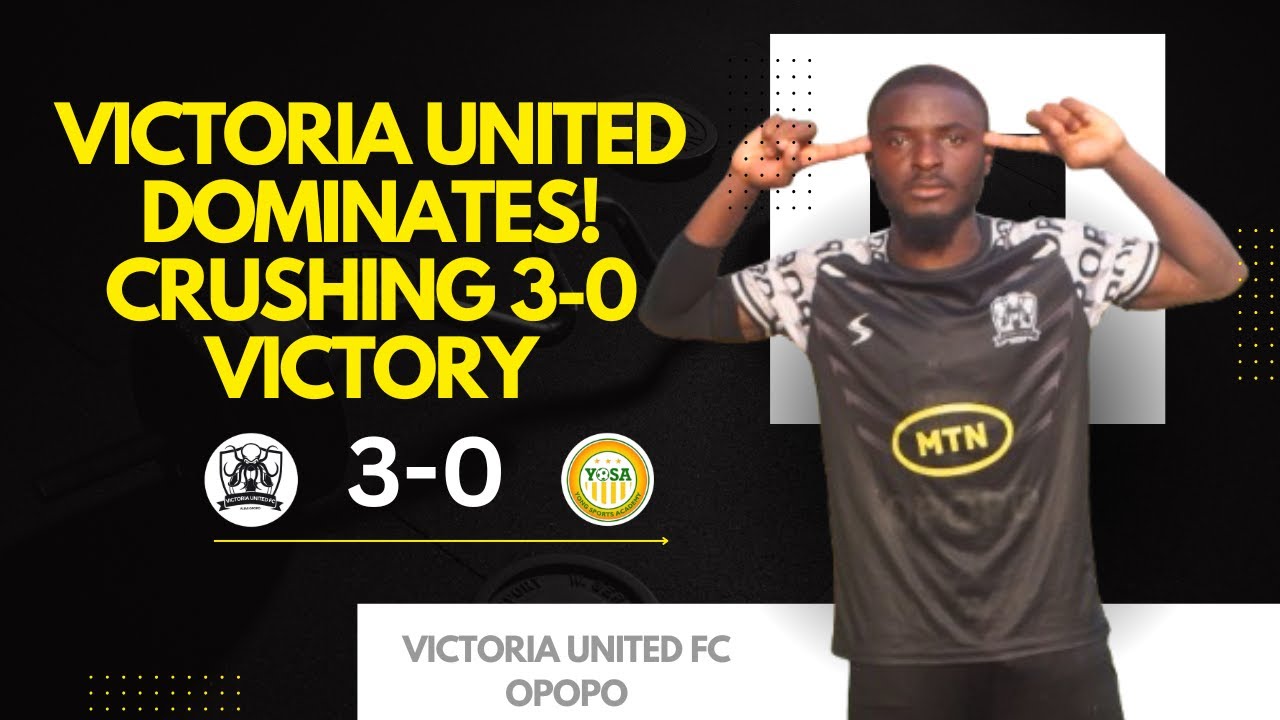 "Victoria United Dominates! Crushing 3-0 Victory Over Young Sports Aca ...
