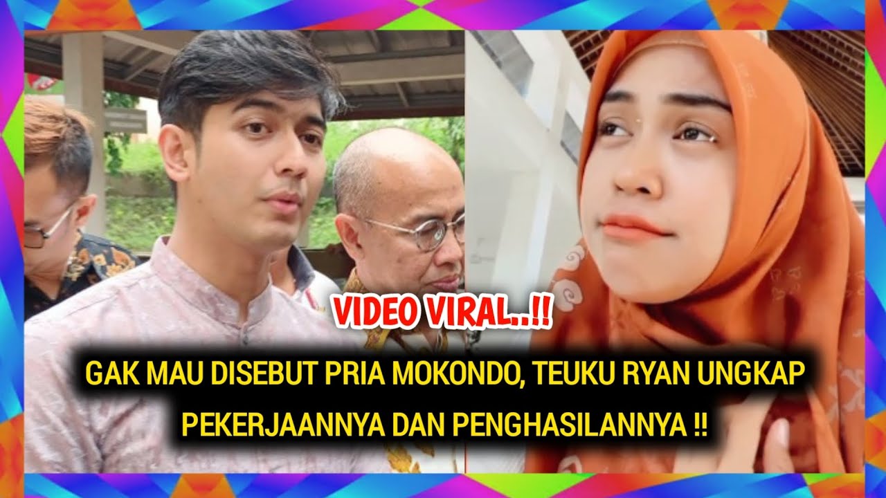 GAK MAU DISEBUT PRIA MOKONDO, TEUKU RYAN UNGKAP PEKERJAANNYA DAN ...