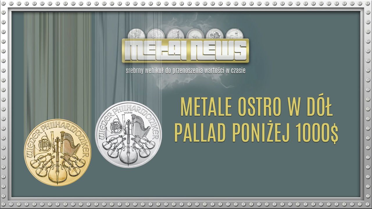 Metal News 83: Metale ostro w dół. #srebro #złoto #pallad #platyna ...