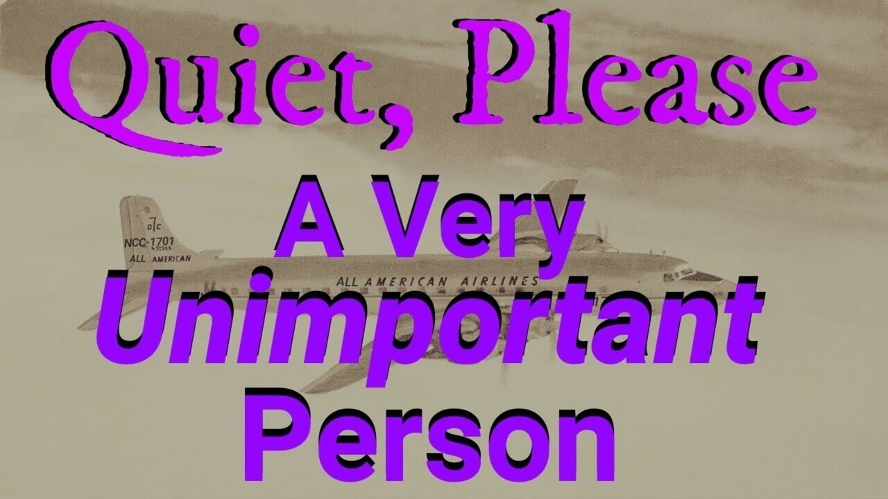 "A Very Unimportant Person" • Flights from Nuclear Devastation! • QUIET ...