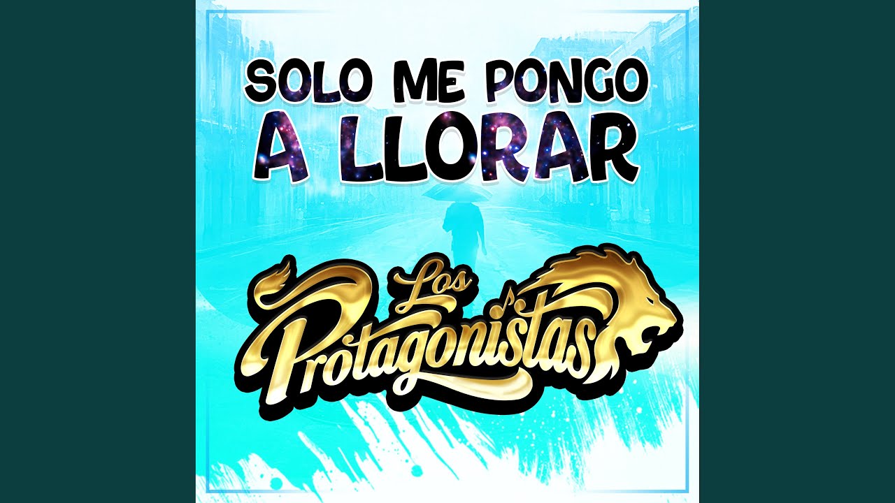 SOLO ME PONGO A LLORAR - YouTube Music