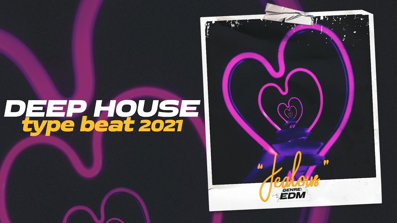 [SOLD] Deep House Type Beat x Pop House Type Beat 2021 "Jealous" new ...
