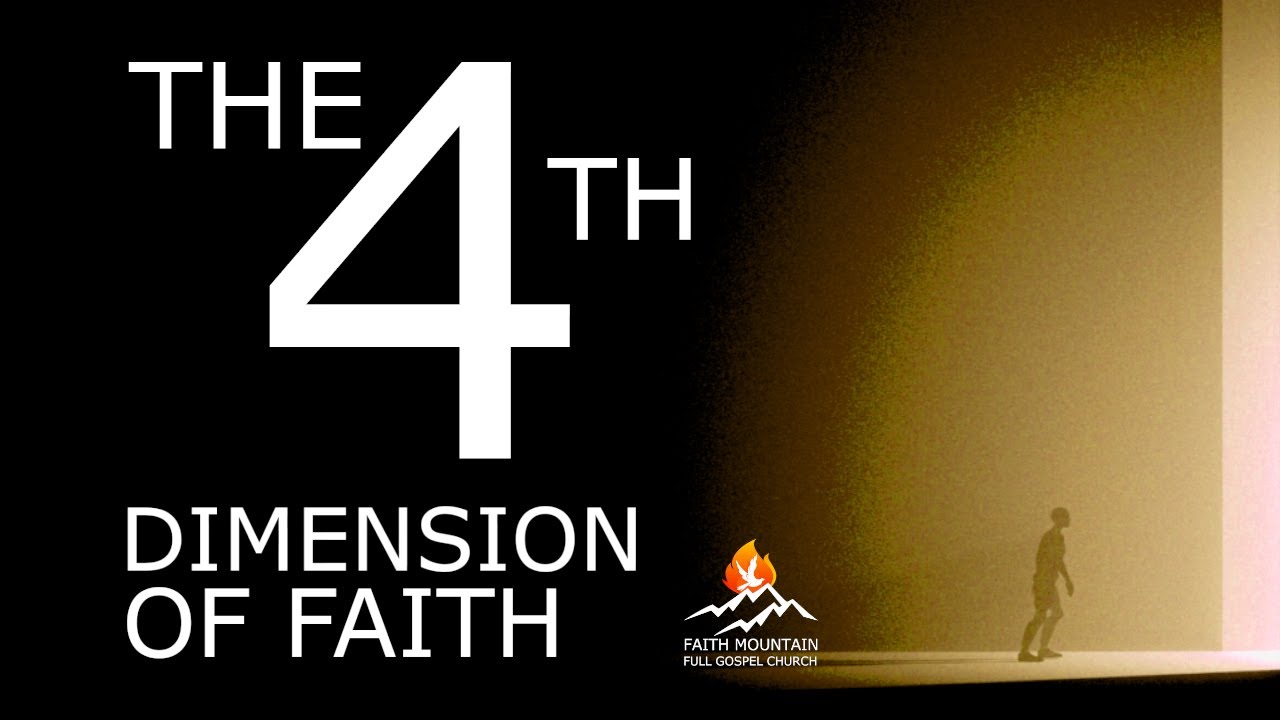 The 4th Dimension of Faith - YouTube