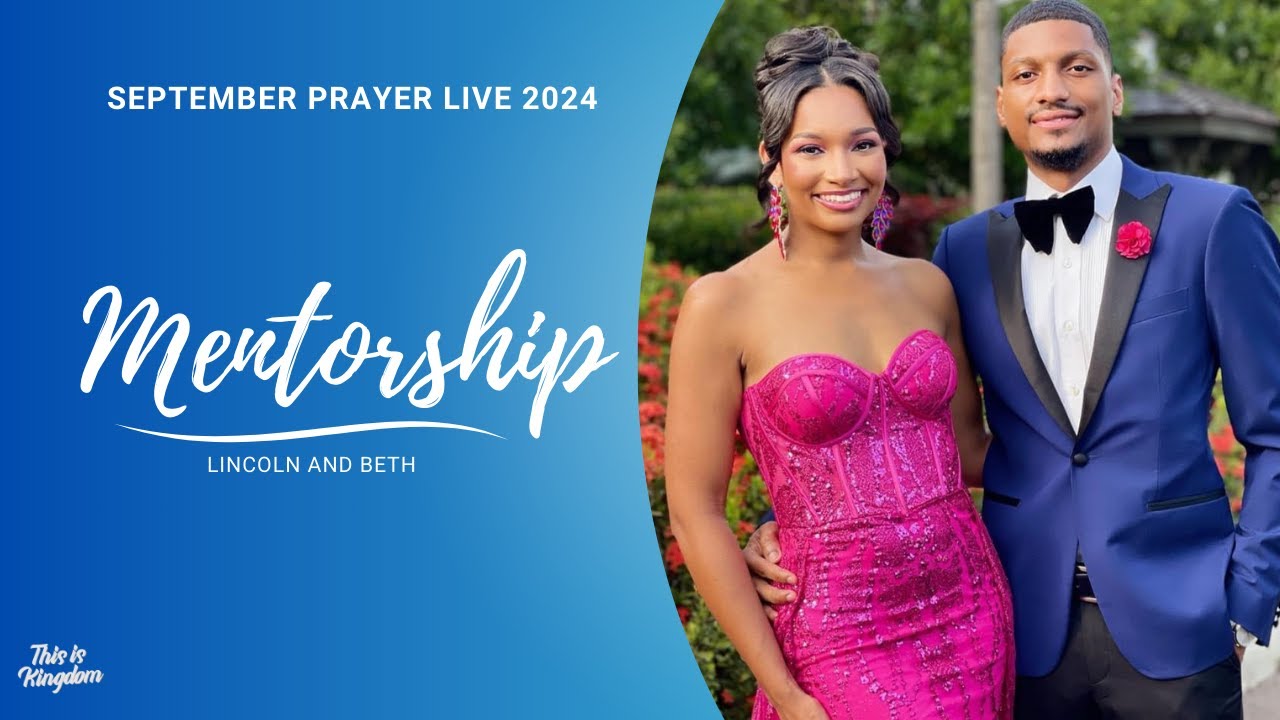 PRAYER LIVE 2024 - DAY 10 - MENTORSHIP - Lincoln and Beth Deal - YouTube