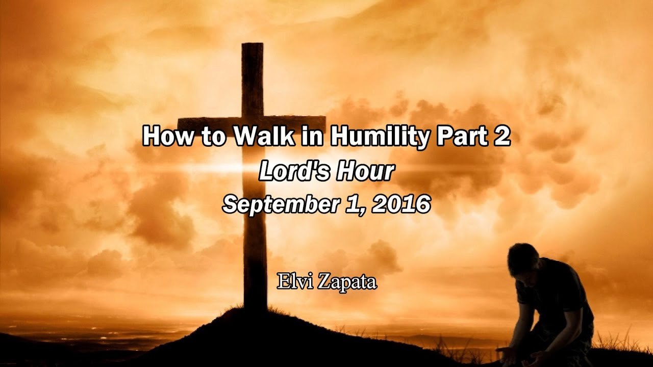 How to Walk in Humility Part 2 - Elvi Zapata - YouTube