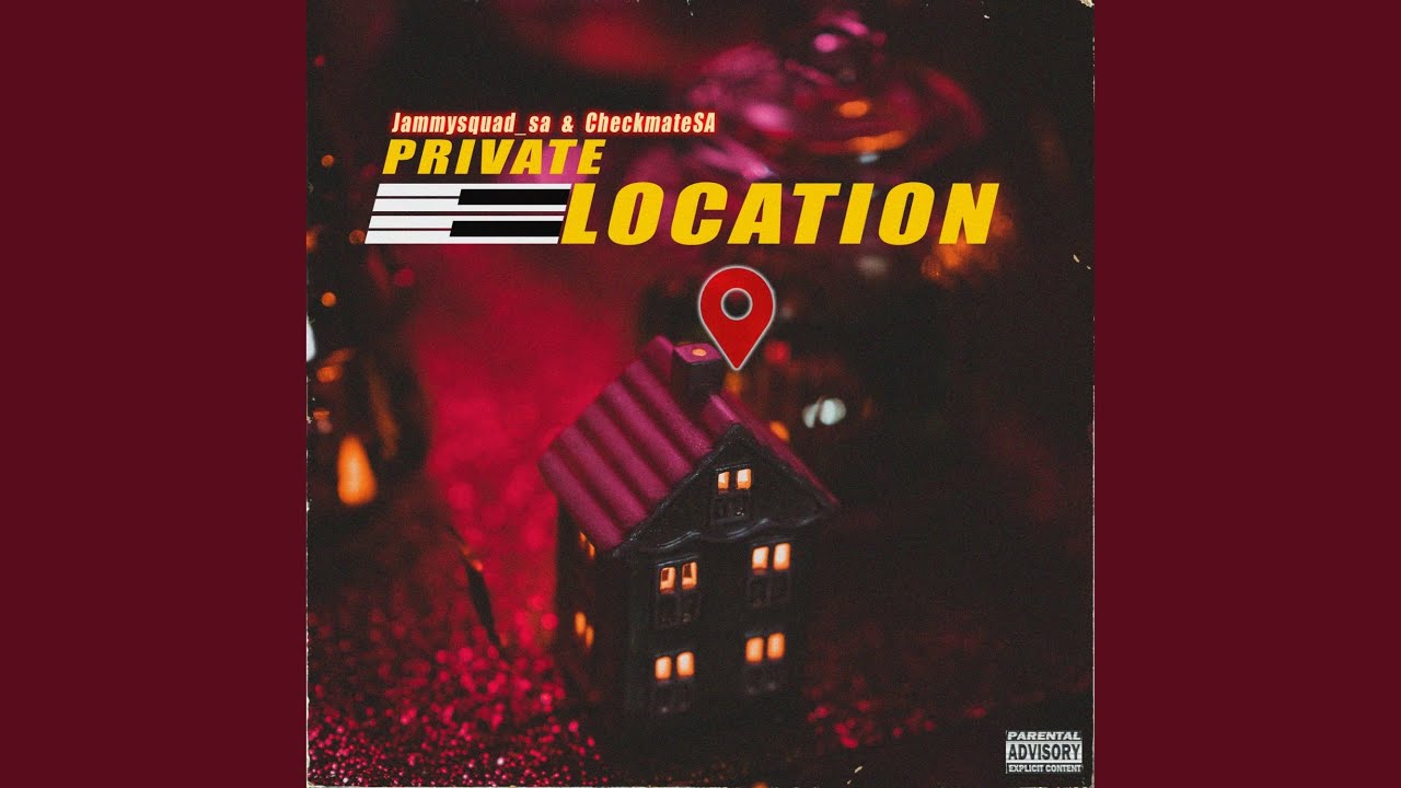 Private Location (feat. Checkmate SA) - YouTube