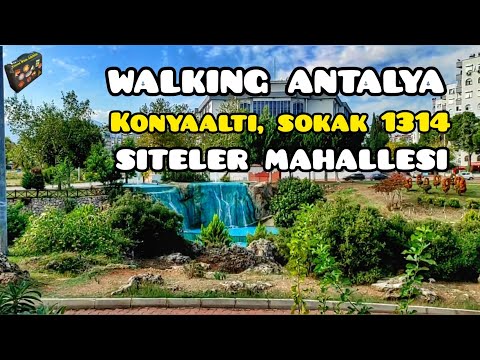 Walking Antalya, Konyaalti, 1314 Sokak (Siteler Mahallesi) 🚶‍♂️🚶‍♀️| Walking Tour