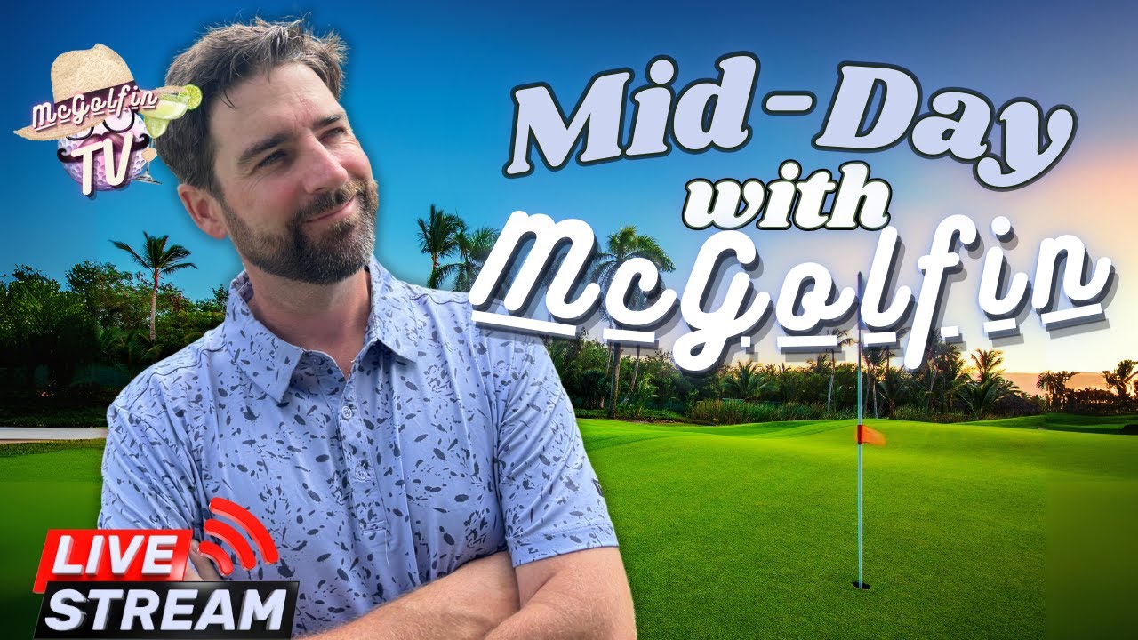 LIVE Golf | America's #1 Golf LiveStream | Mid Day with McGolfin - YouTube