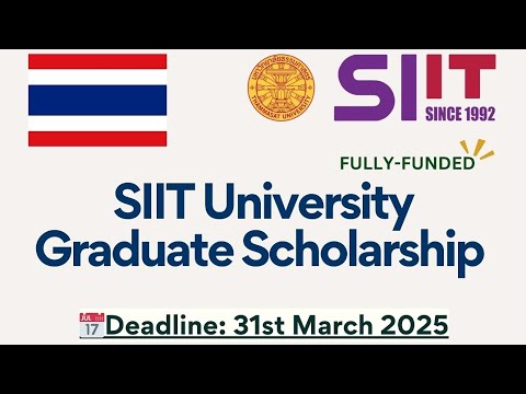 SIIT University Graduate Scholarship 2025 |Fully Funded|MS & Ph.D |No IELTS|Free Study in ...