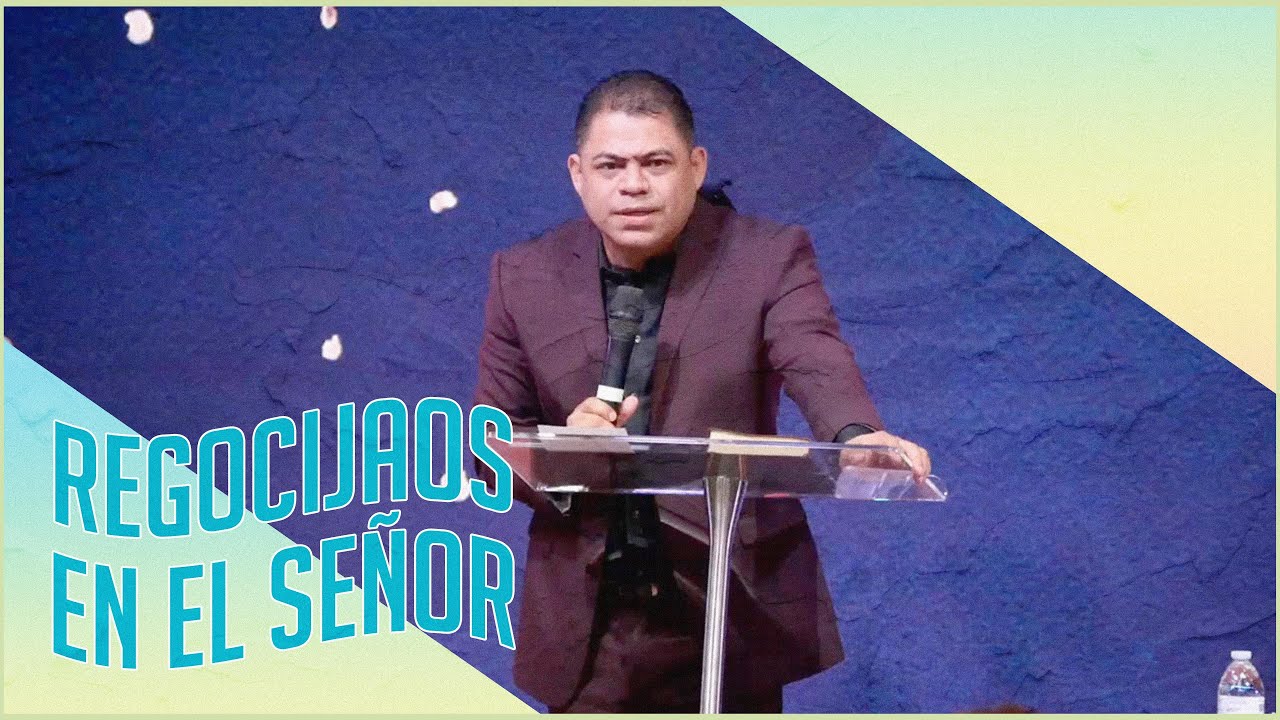 Regocijaos en el Señor | Pastor Dennis Moreno - YouTube