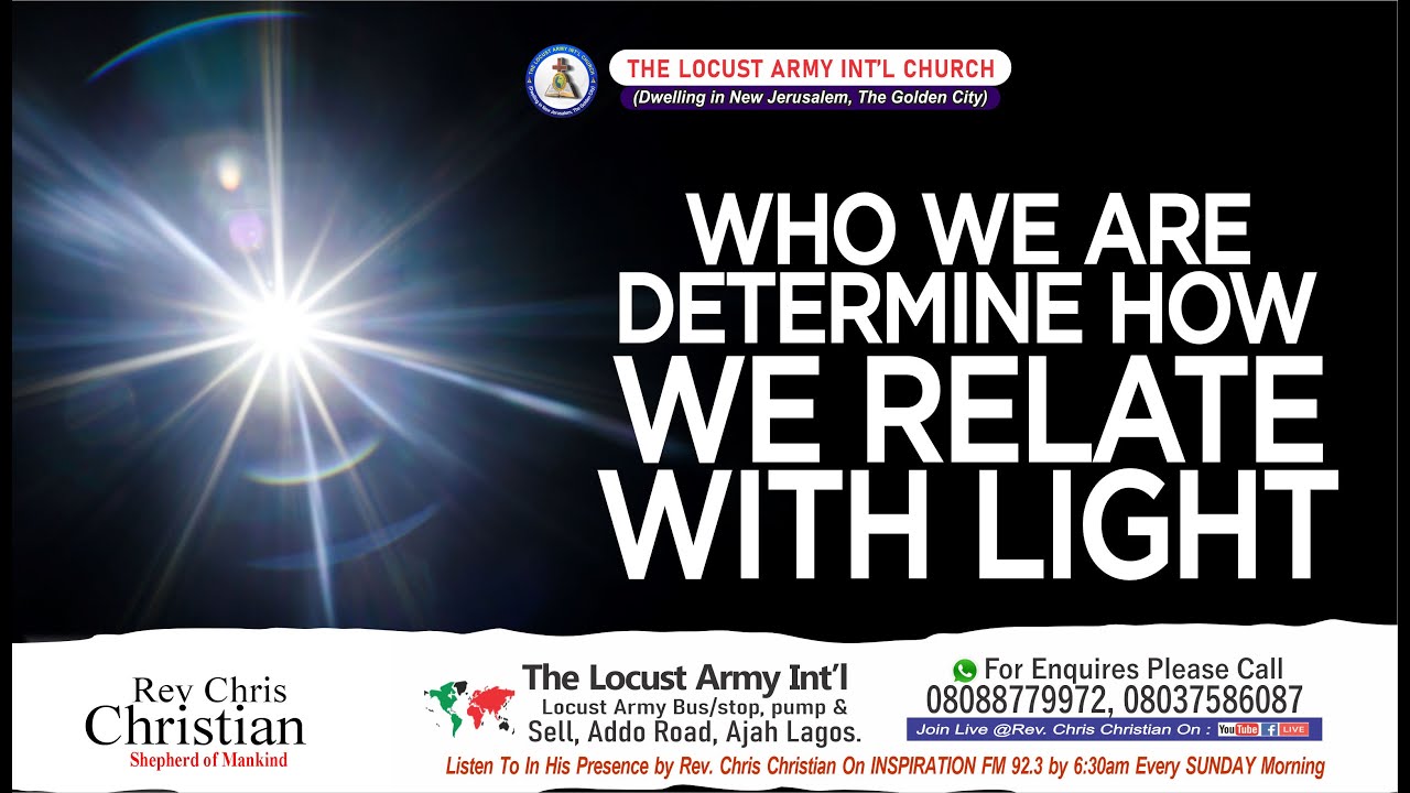 Rev Chris Christian - WHO WE ARE DETERMINE HOW WE RELATE WITH LIGHT ...