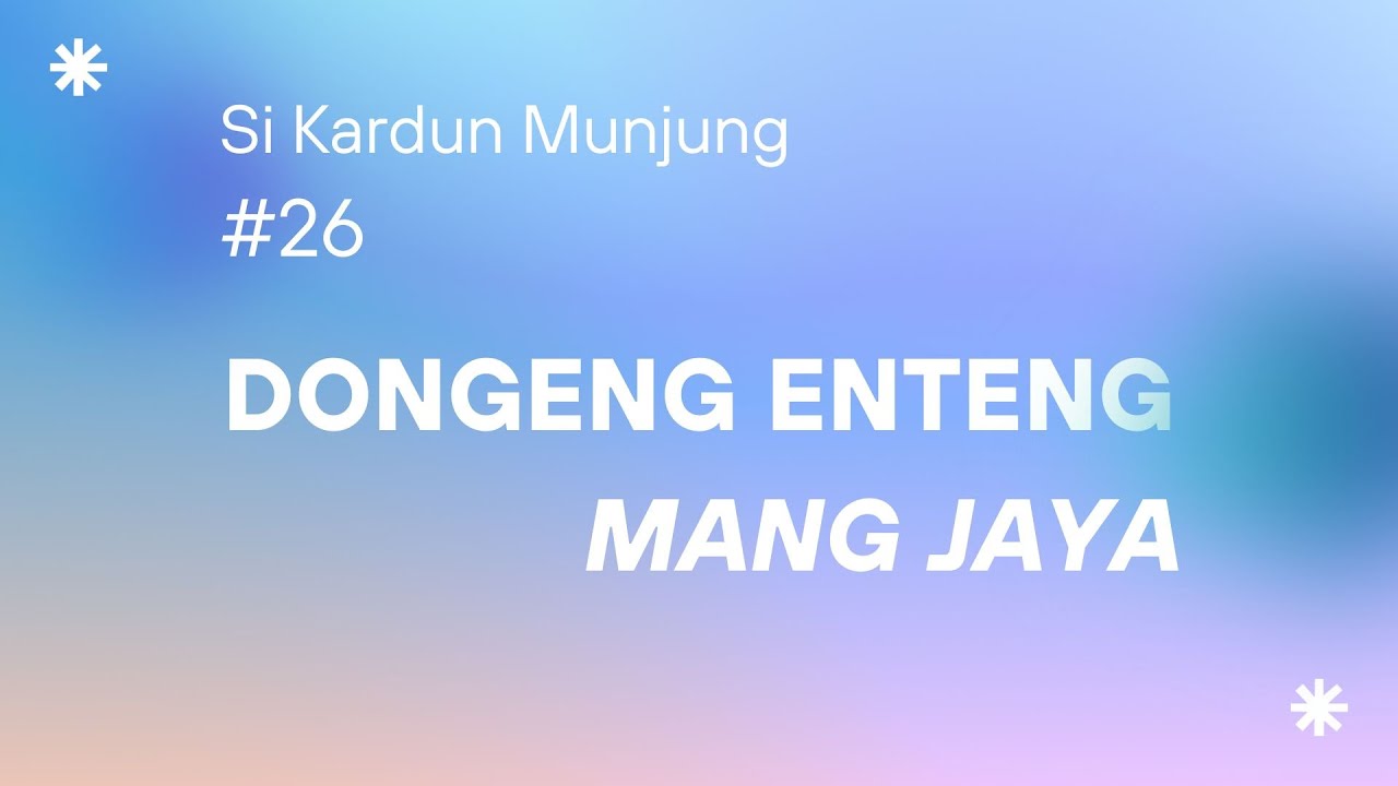 SI KARDUN MUNJUNG - Bagian 26, Dongeng Enteng Mang Jaya, Carita Sunda ...