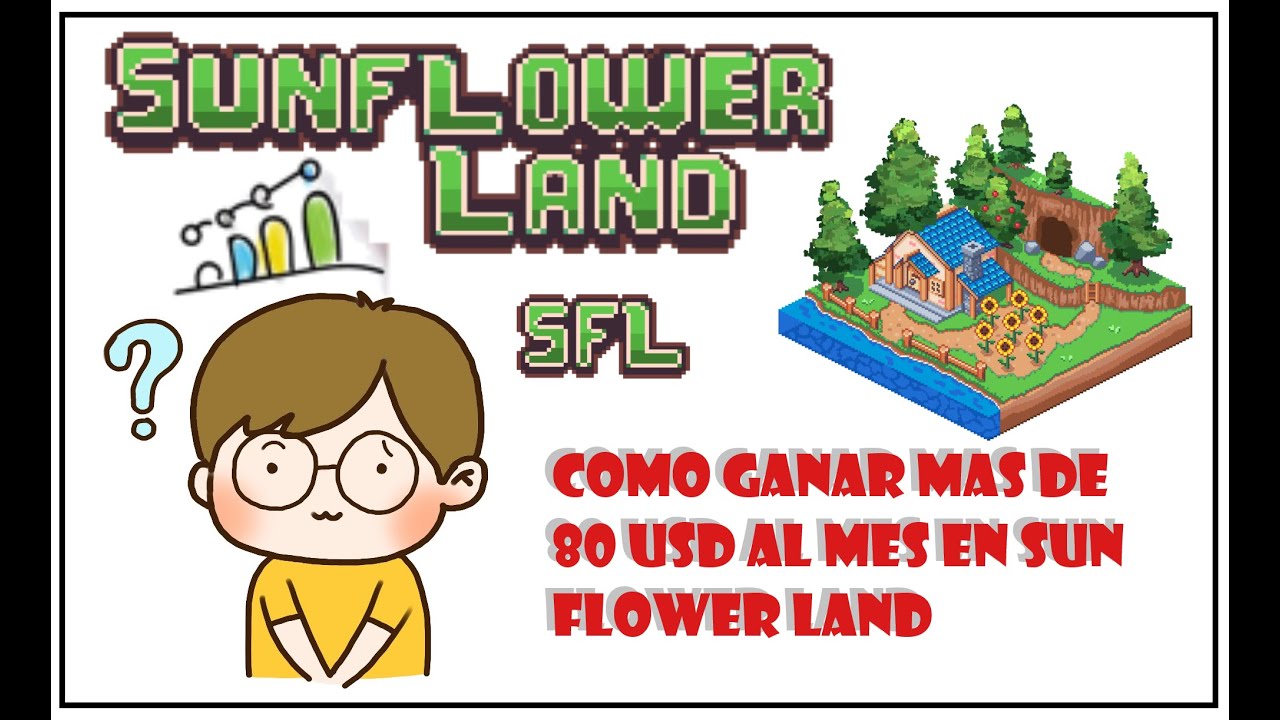 🌻SUN FLOWER LAND🌻 - ECONOMÍA DEL JUEGO. COMO GANAR +80 USD MES, TODO ...