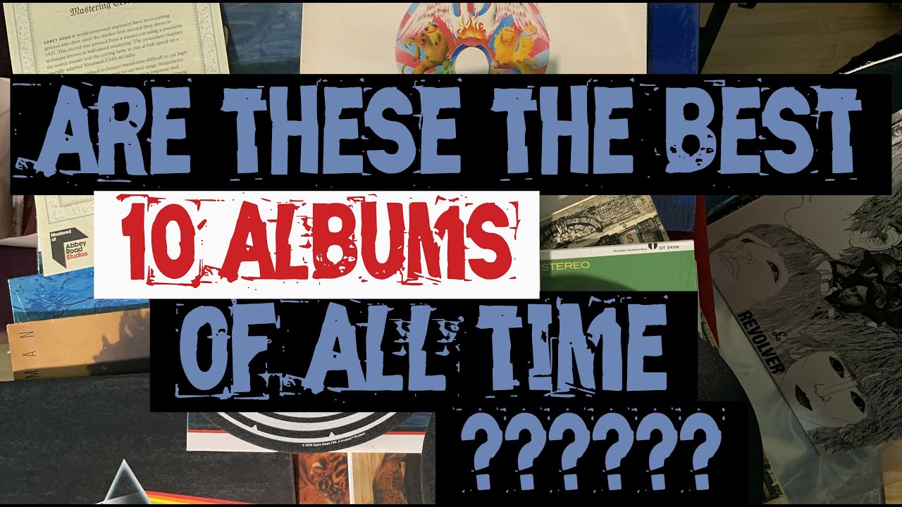 10 (of the) Best Albums of All Time - YouTube