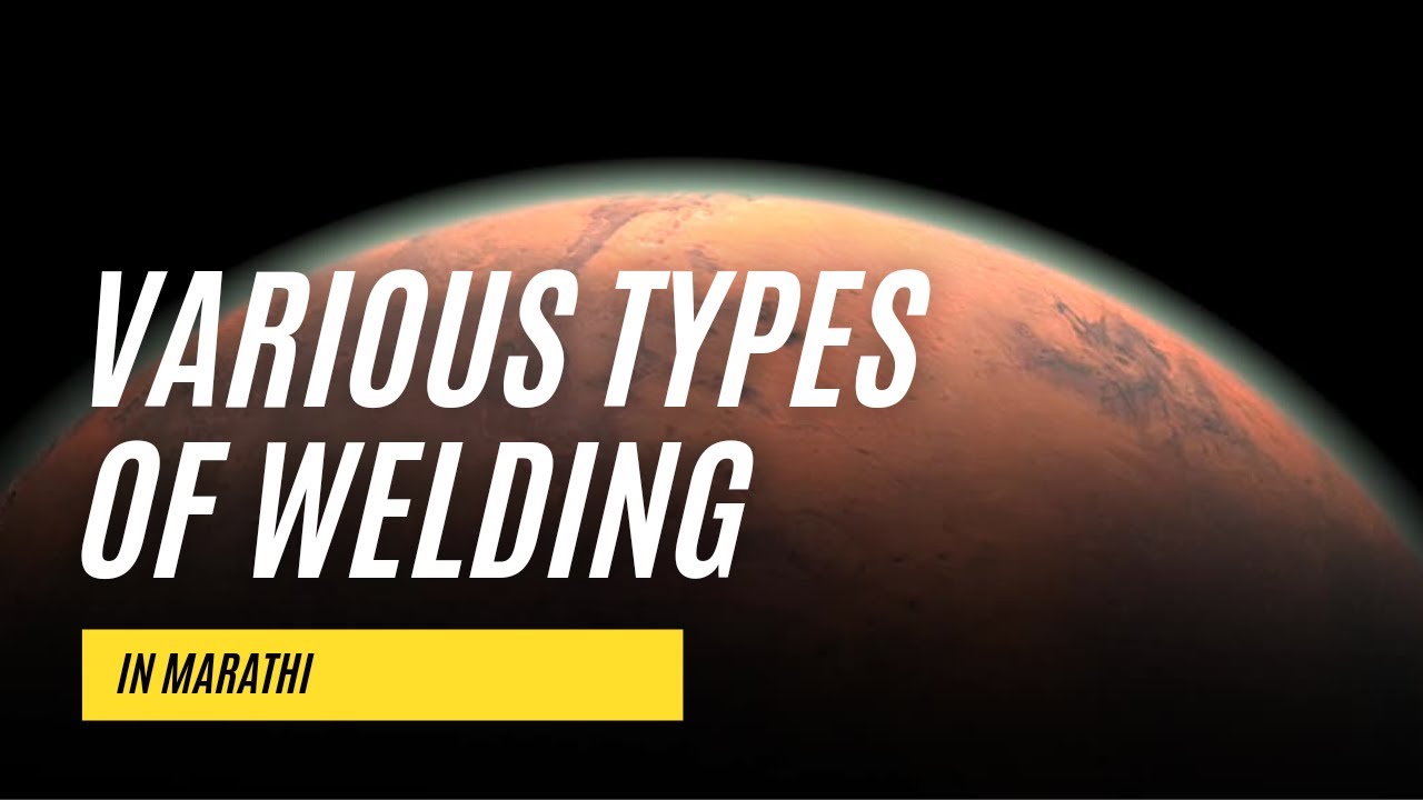 VARIOUS TYPES OF WELDING IN MARATHI - YouTube