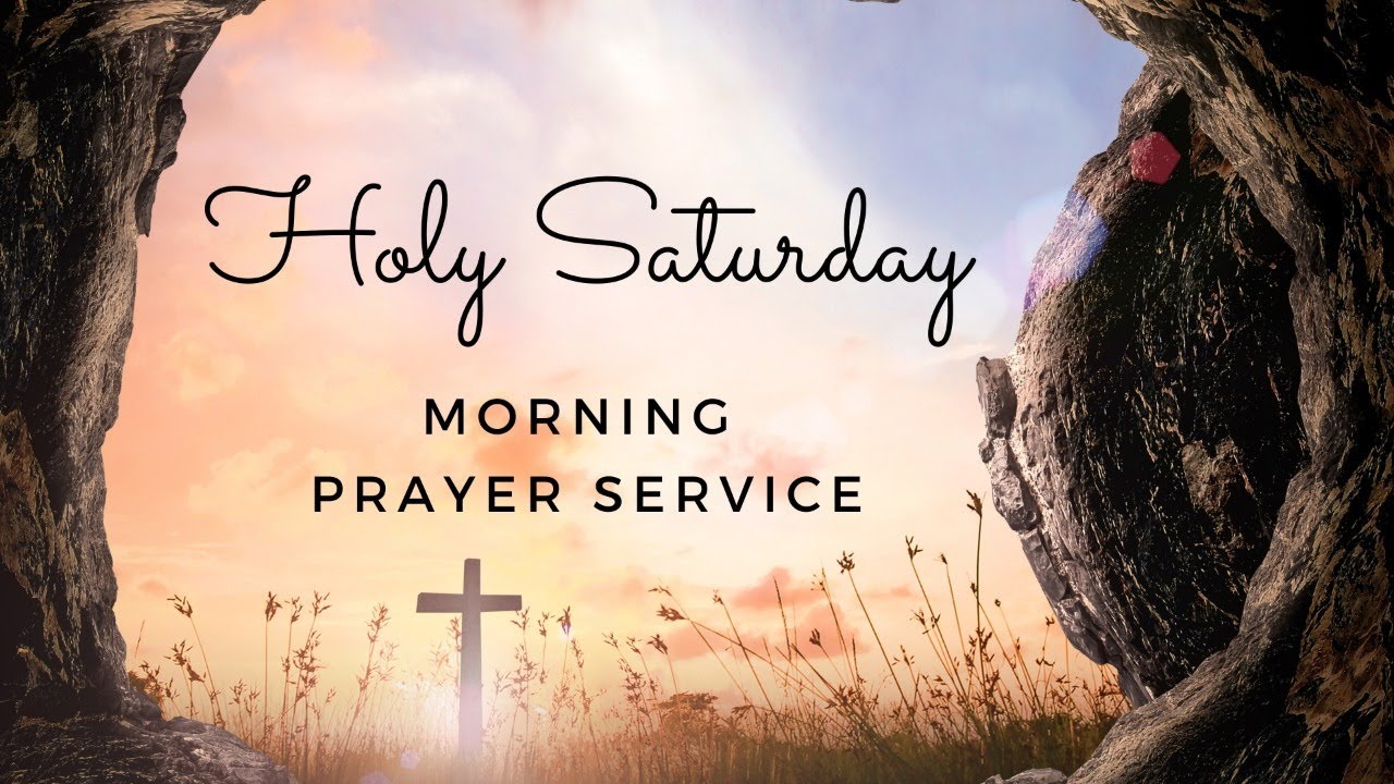 Holy Saturday Morning Prayer Service - YouTube