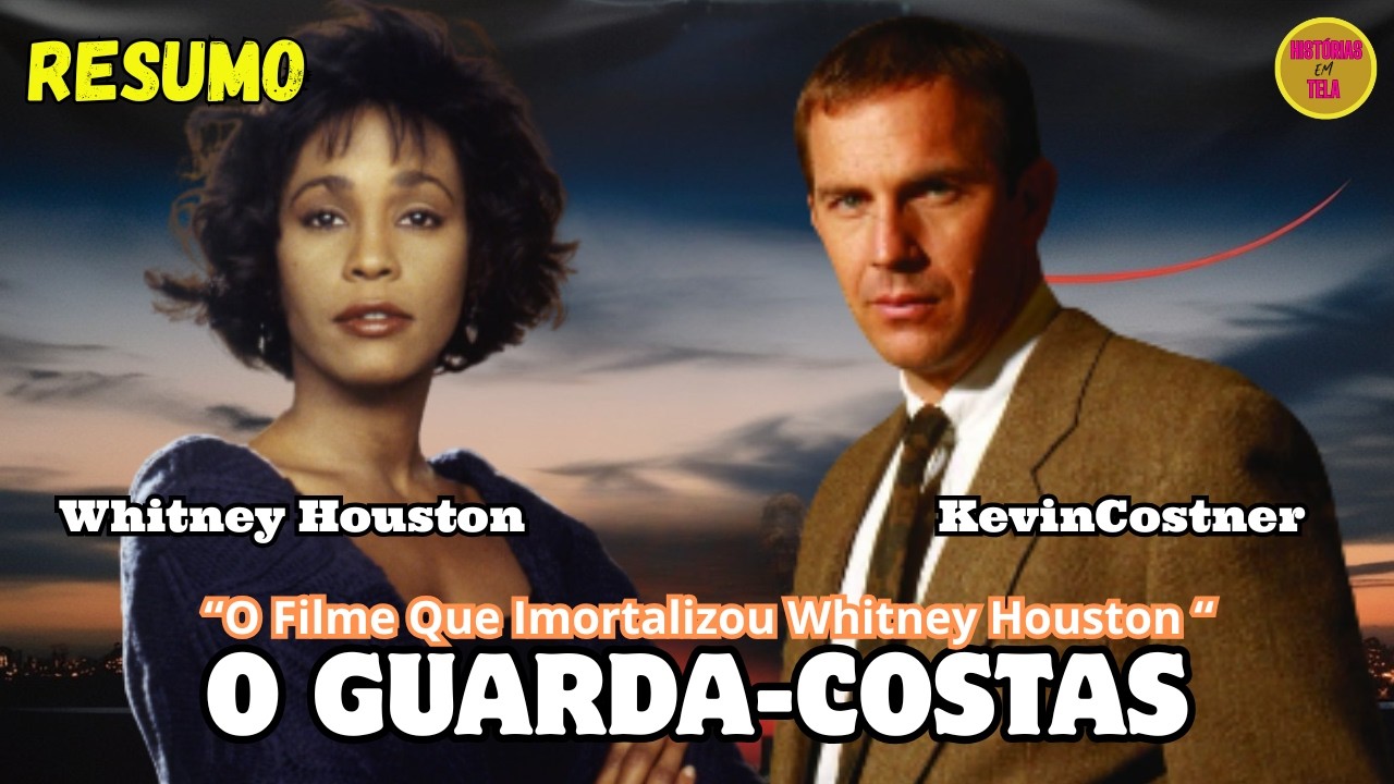 O GUARDA COSTAS – 1993 – RESUMO DO FILME “O FILME QUE IMORTALIZOU ...