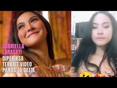 VIRAL GABRIELLA LARASATI  - DIPERIKSA TERKAIT KASUS VIDEO SYUR