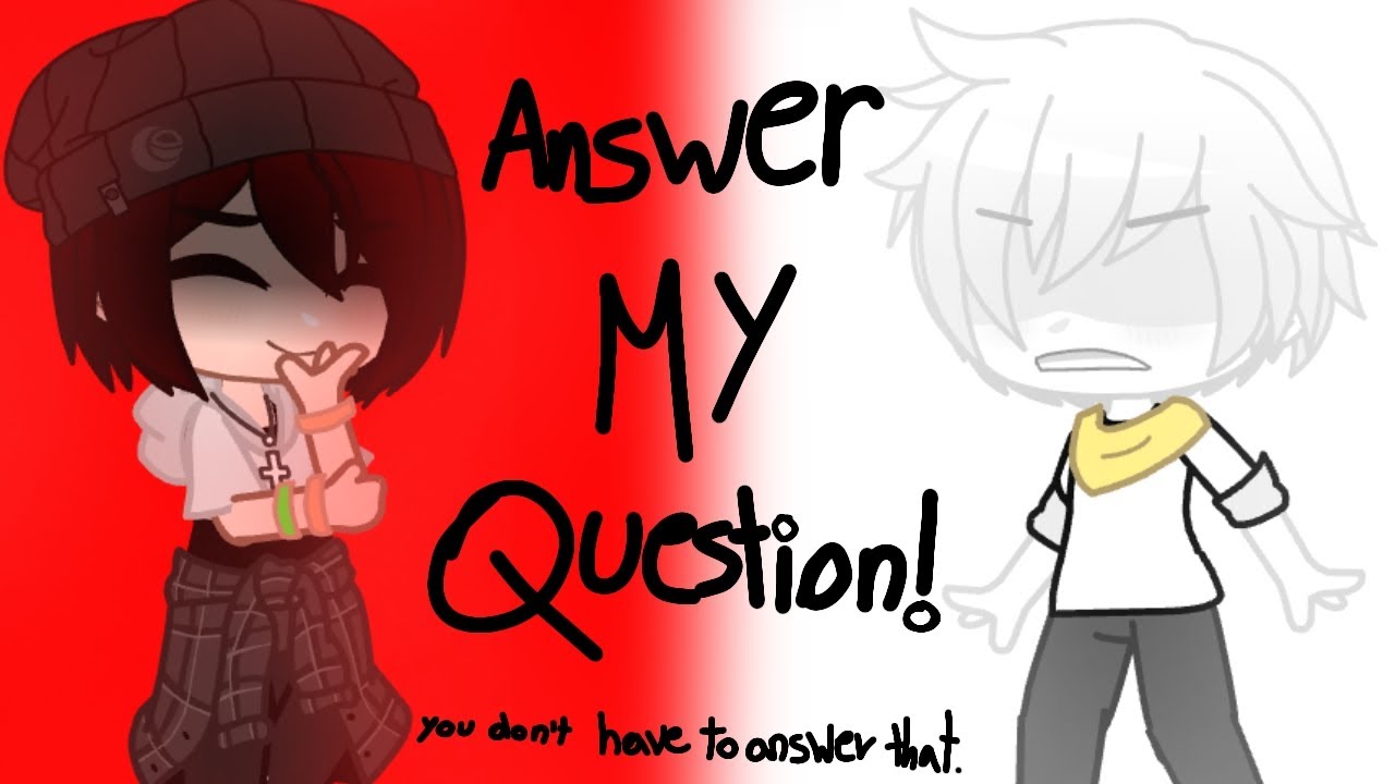 Answer My Question! ★ - YouTube